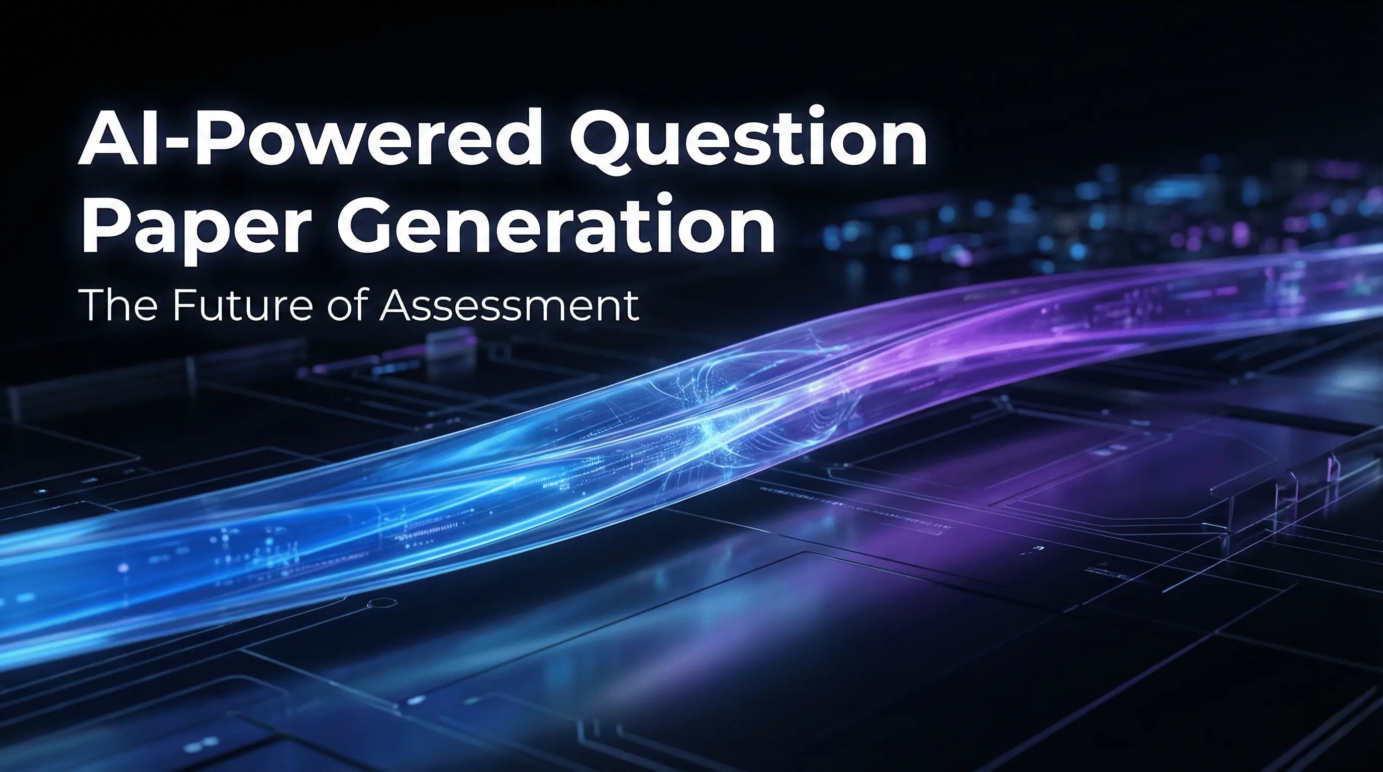 AI-Powered Question Paper Generation: The Future of Assessment | edXtra ...